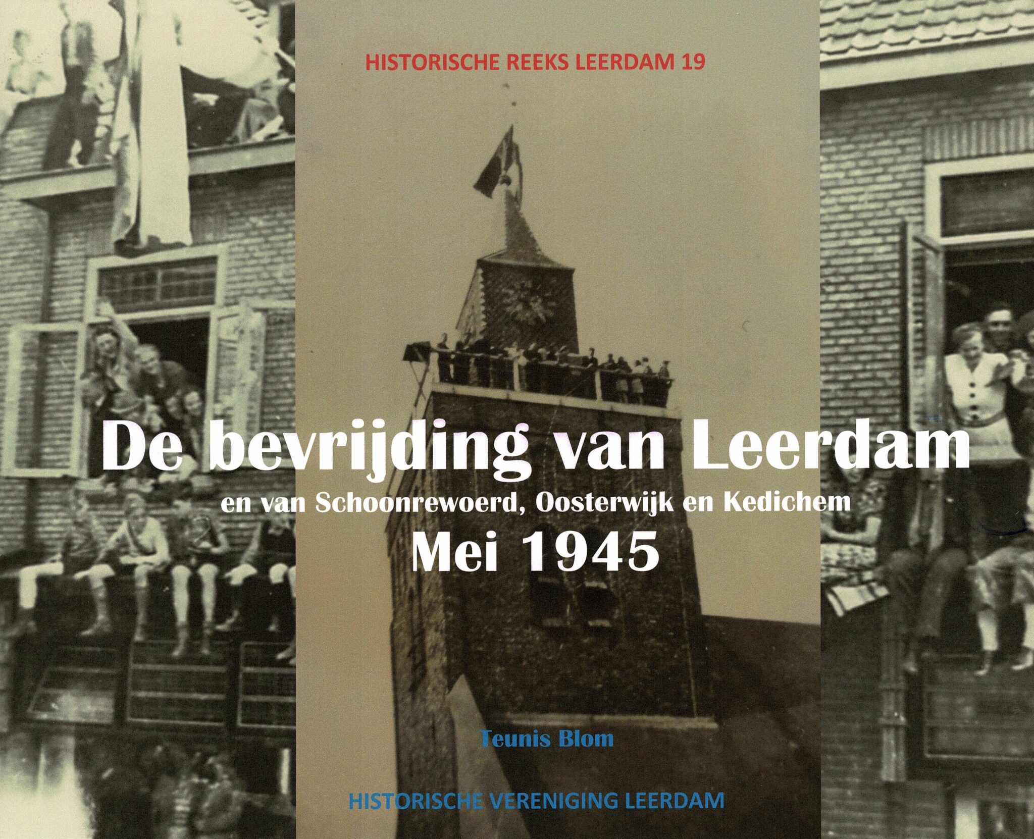 Historische Vereniging Leerdam » De bevrijding van Leerdam